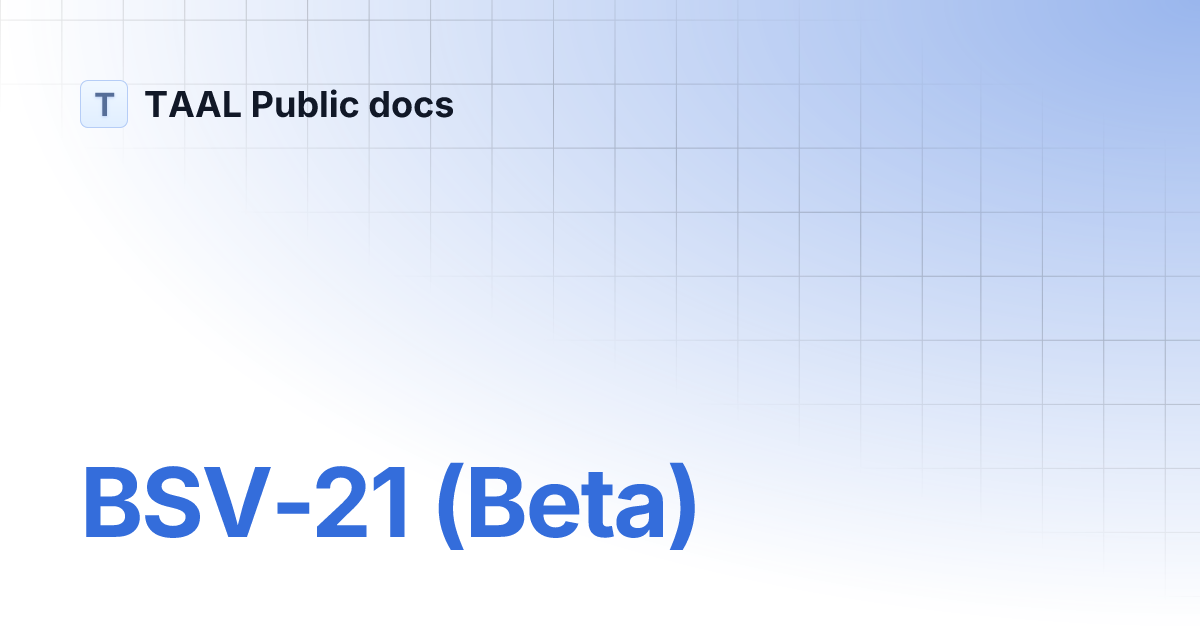 BSV-21 (Beta) | TAAL Public docs