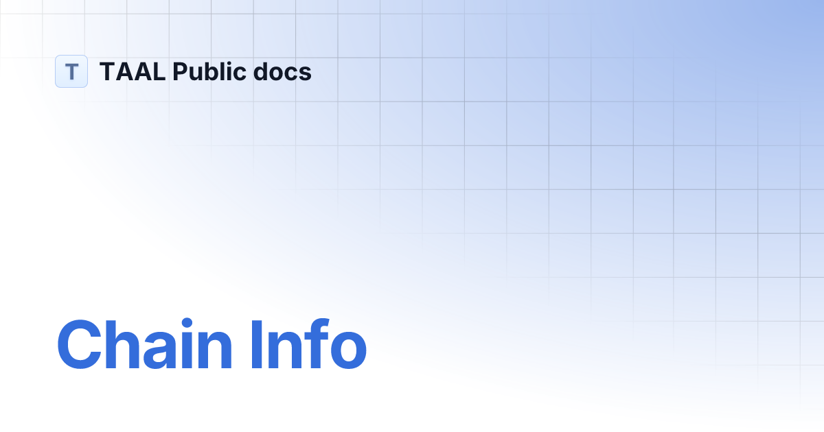 Chain Info | TAAL Public docs